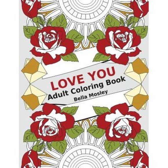 Adult Coloring Book | Other | Love You Adult Coloring Book The Perfect ...